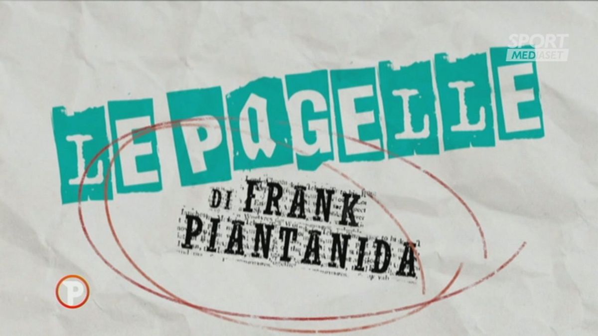 Le pagelle di Frank Piantanida - SportMediaset