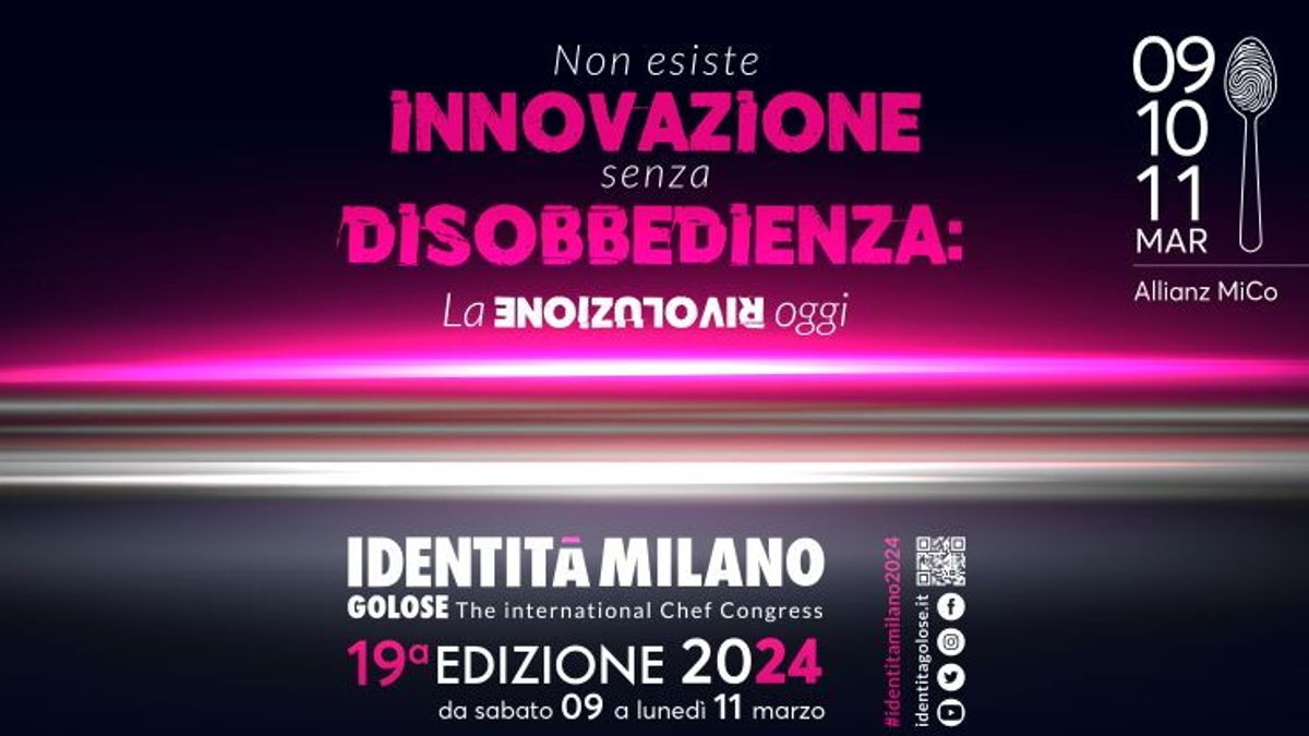 Identità Golose 2024, è il momento della disobbedienza